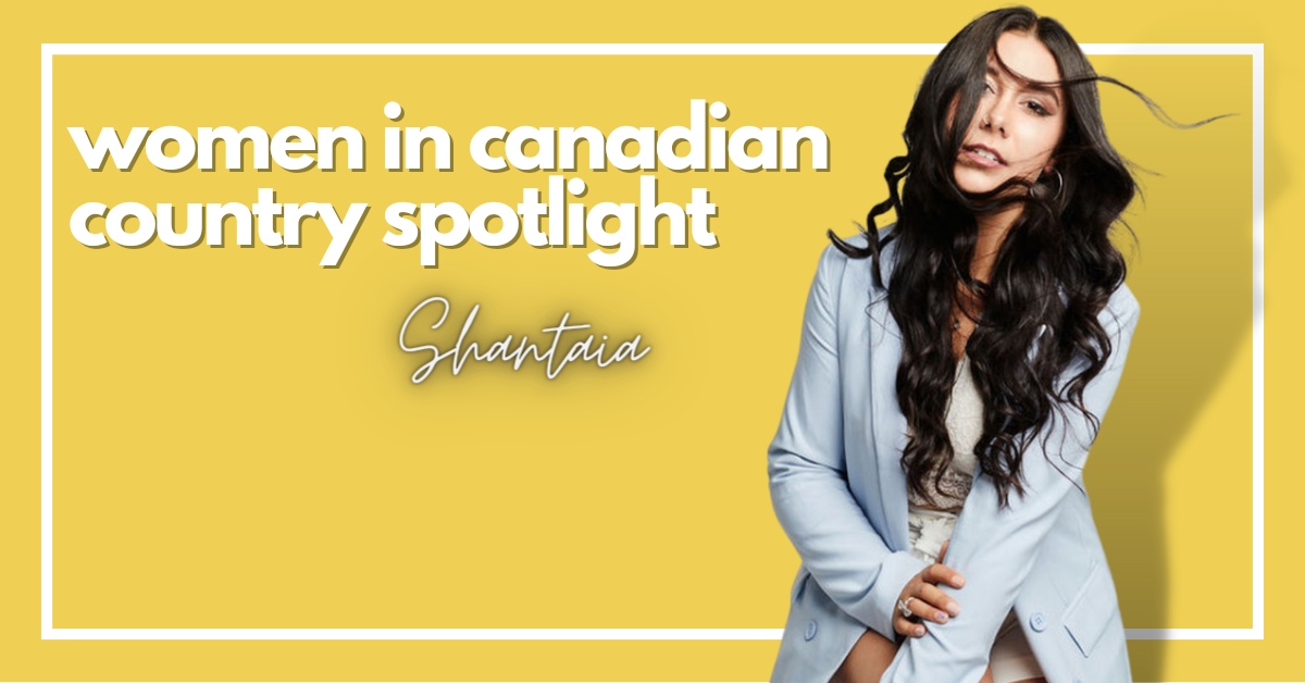 [SPOTLIGHT] Canadian Women Of Country: Shantaia | Front Porch Music