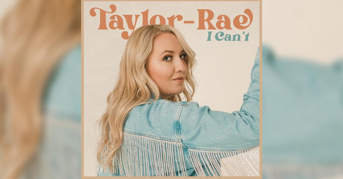 "I Can't" Even Get Enough Of Taylor-Rae's New Summer Single