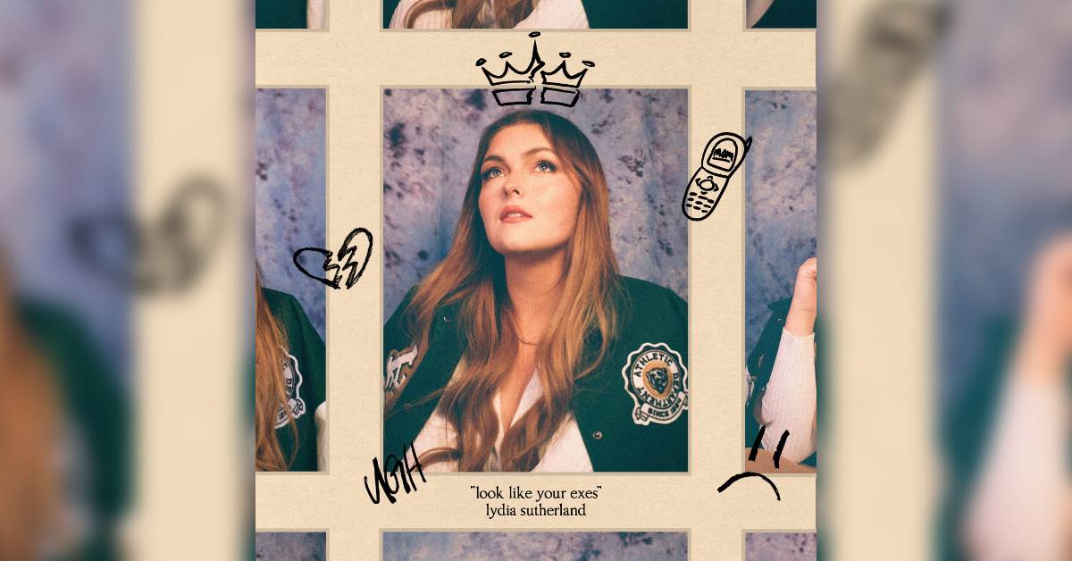 Lydia Sutherland's Latest Single "Look Like Your Exes" Is Here -- Give ...