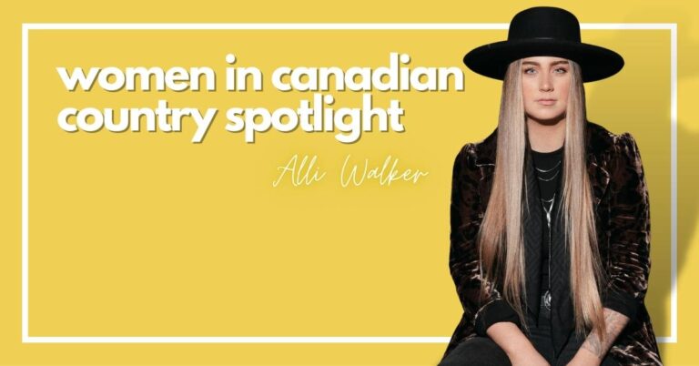 [SPOTLIGHT] Canadian Women Of Country: Alli Walker