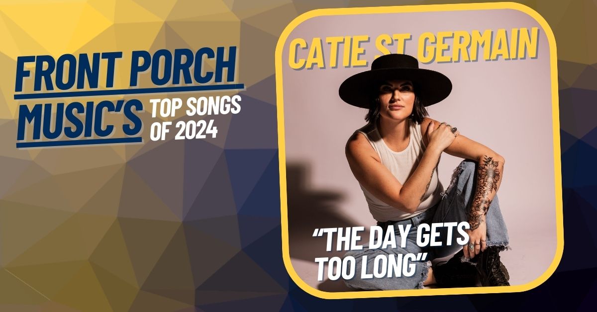 The Top 10 Country Songs of 2024 on Front Porch Music | Front Porch Music