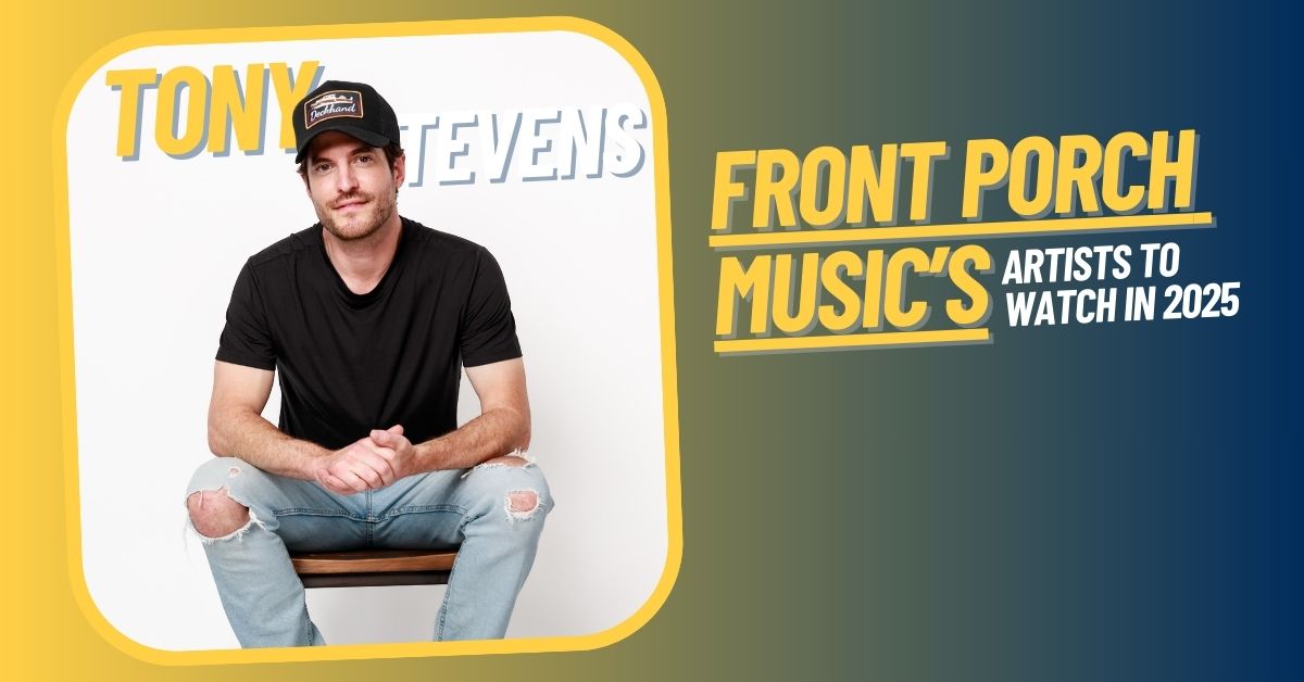 9 Emerging Country Artists To Watch In 2025 | Front Porch Music