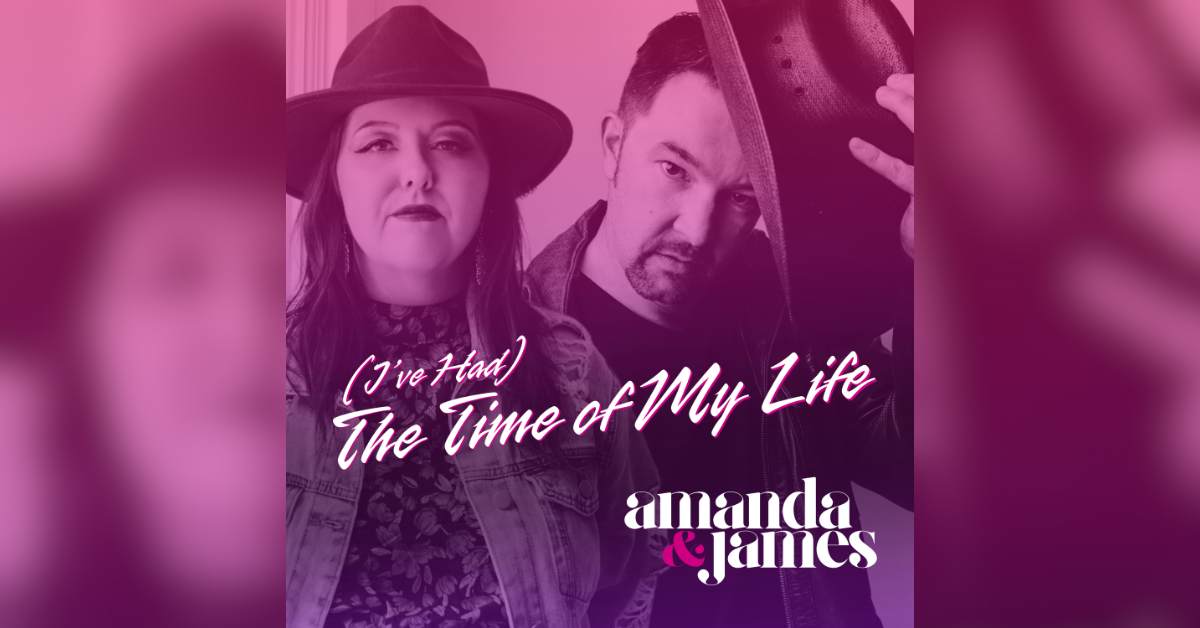 Amanda & James' Country Spin on "(I've Had) The Time of My Life"