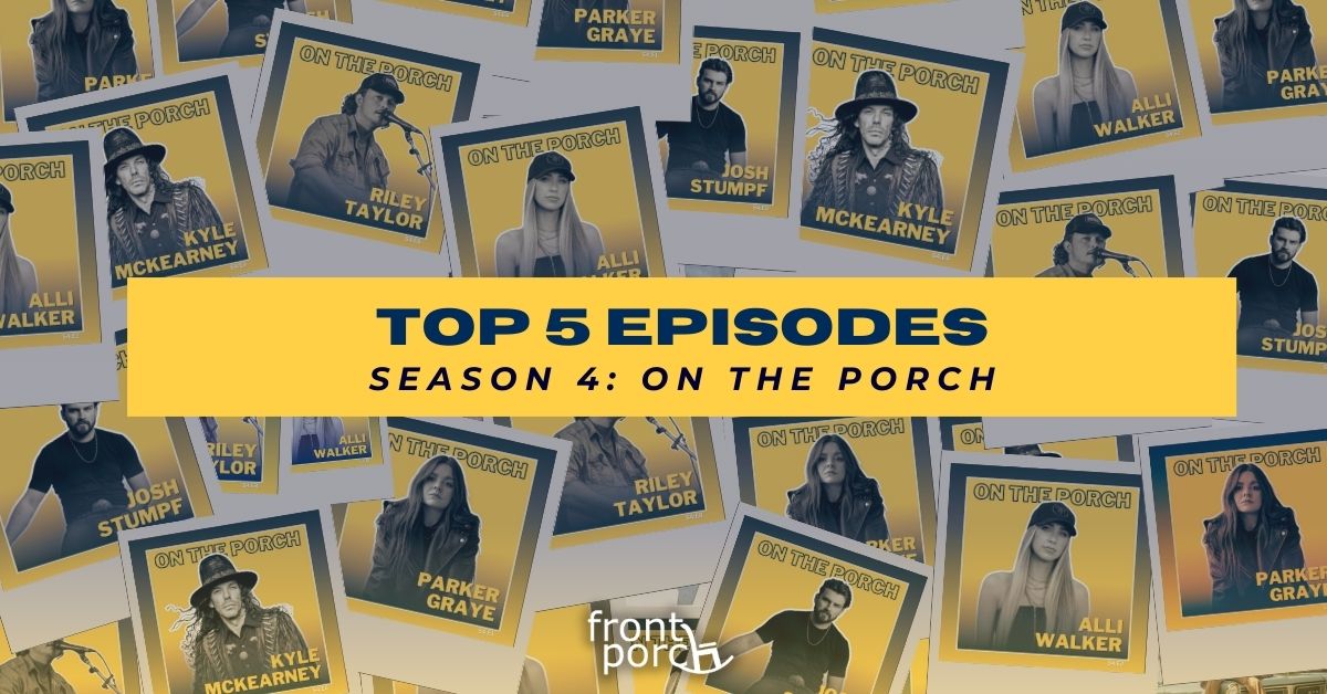 Top Episodes of On The Porch with Front Porch Music Season 3
